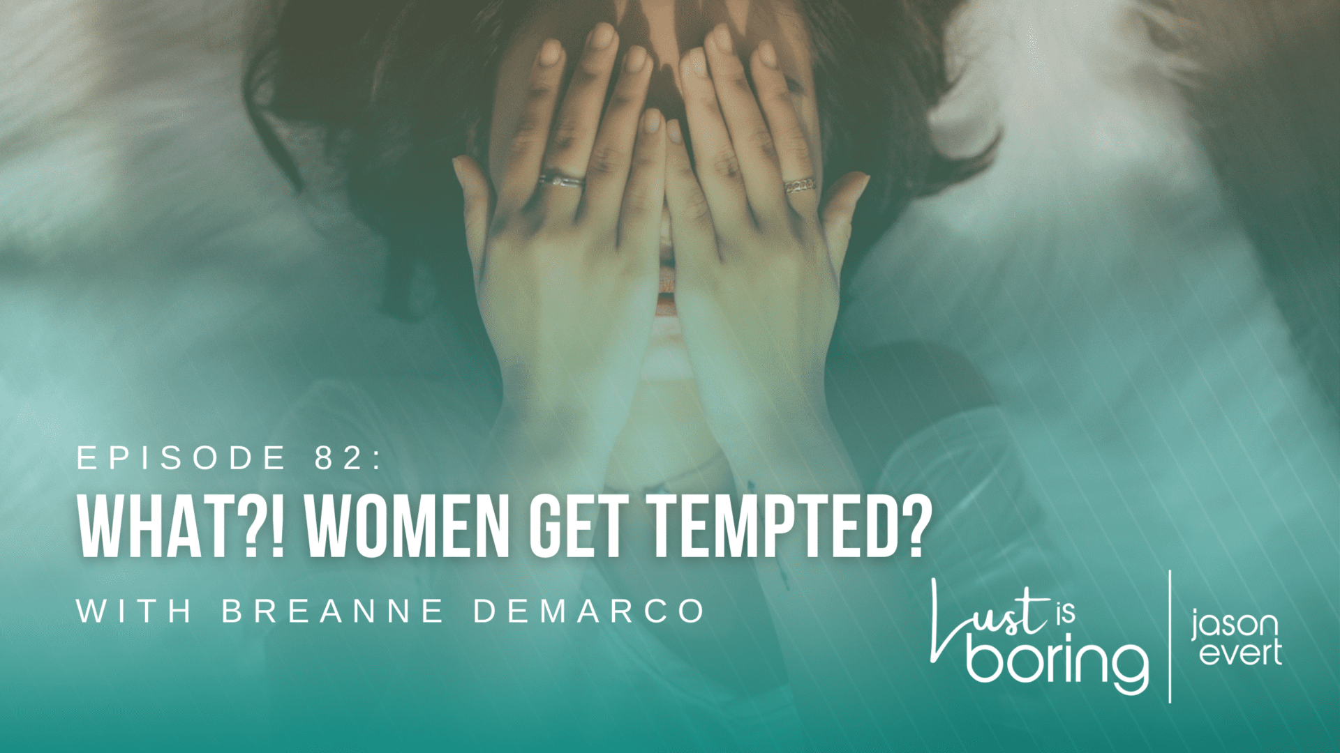 82. What?! Women get tempted?